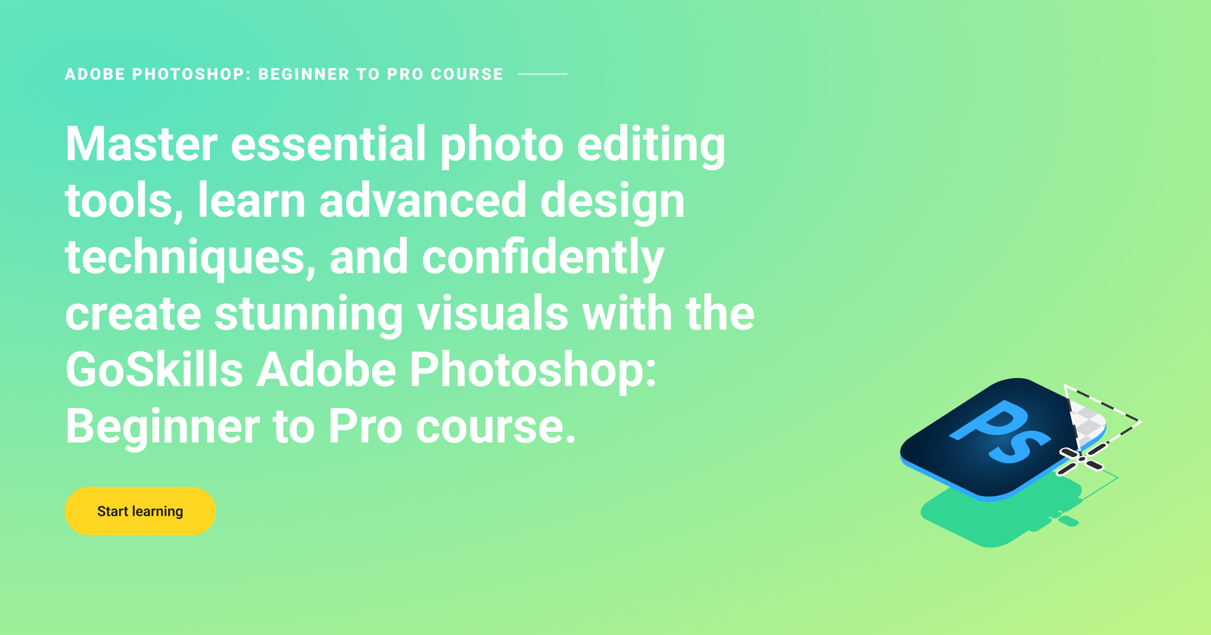 Adobe Photoshop: Beginner to Pro | Online Training Course